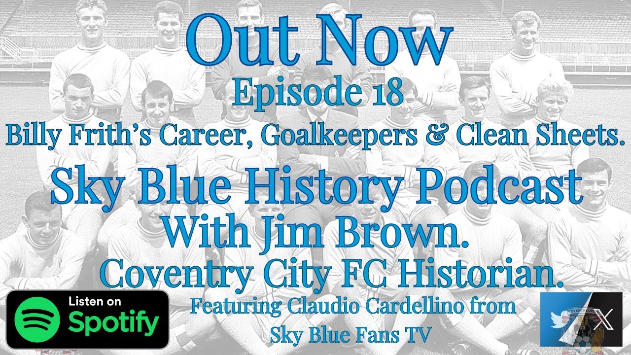 Billy Frith, Goalkeepers & Clean Sheets | Sky Blue History Podcast ...