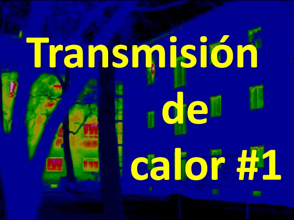 f2f Física y química del fuego #2, Transmisión de calor, conceptos ...
