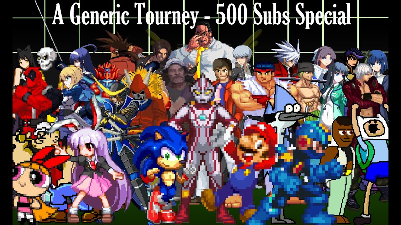 MUGEN Tournament - A Generic Tourney 500 Subs Special - YouTube