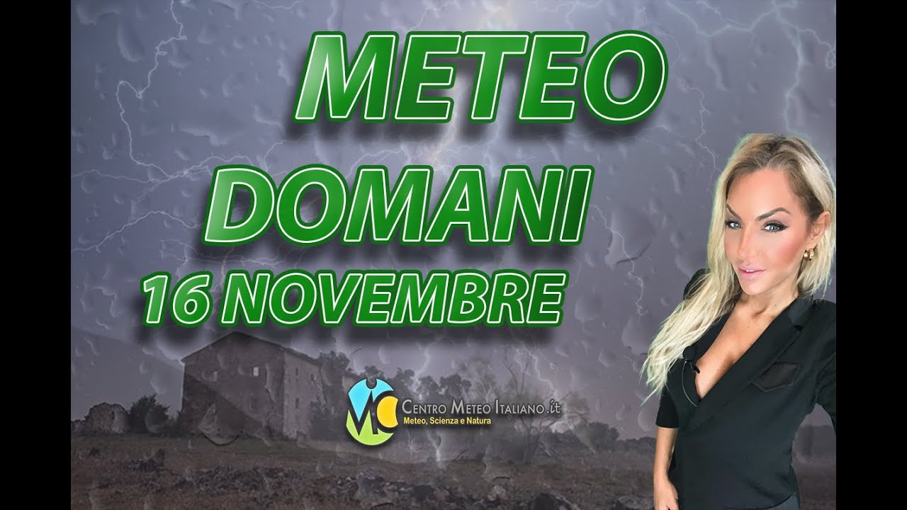 Meteo domani 16 novembre 2021 - YouTube
