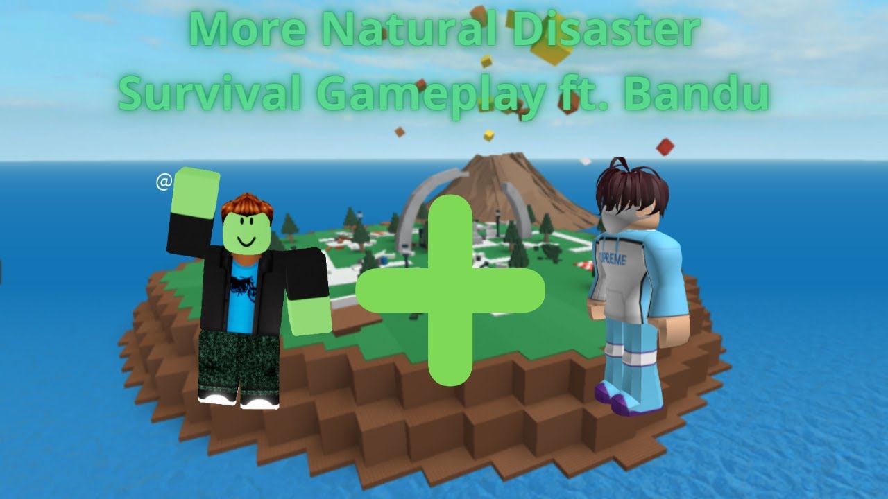 More Natural Disaster Survival Gameplay ft. Bandu - YouTube