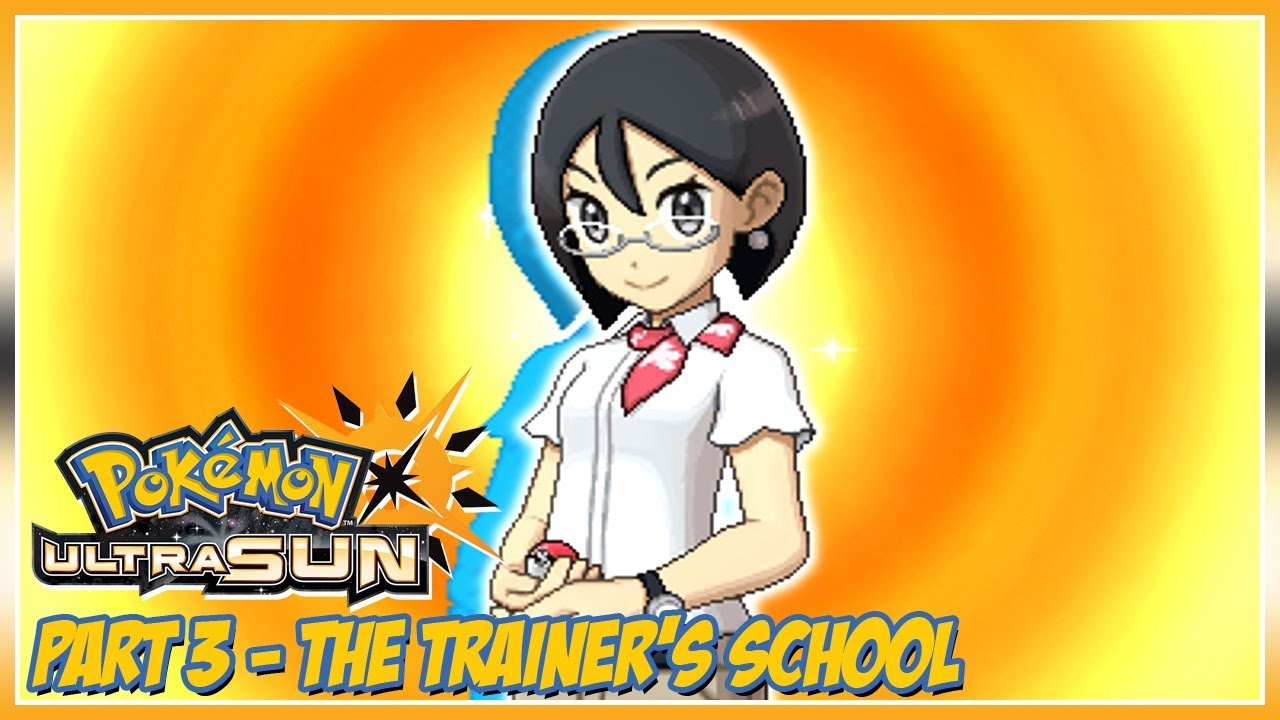 Pokémon Ultra Sun Walkthrough Part 3: The Trainer’s School - YouTube