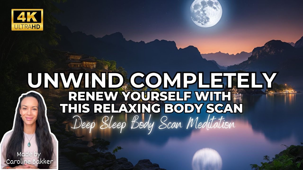 Unwind Completely | Guided Body Scan for Deep Relaxation and Renewal ...
