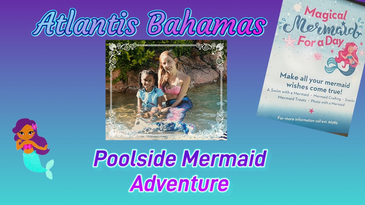 Atlantis Bahamas Poolside Mermaid Adventure {Mermaid Swim} - YouTube