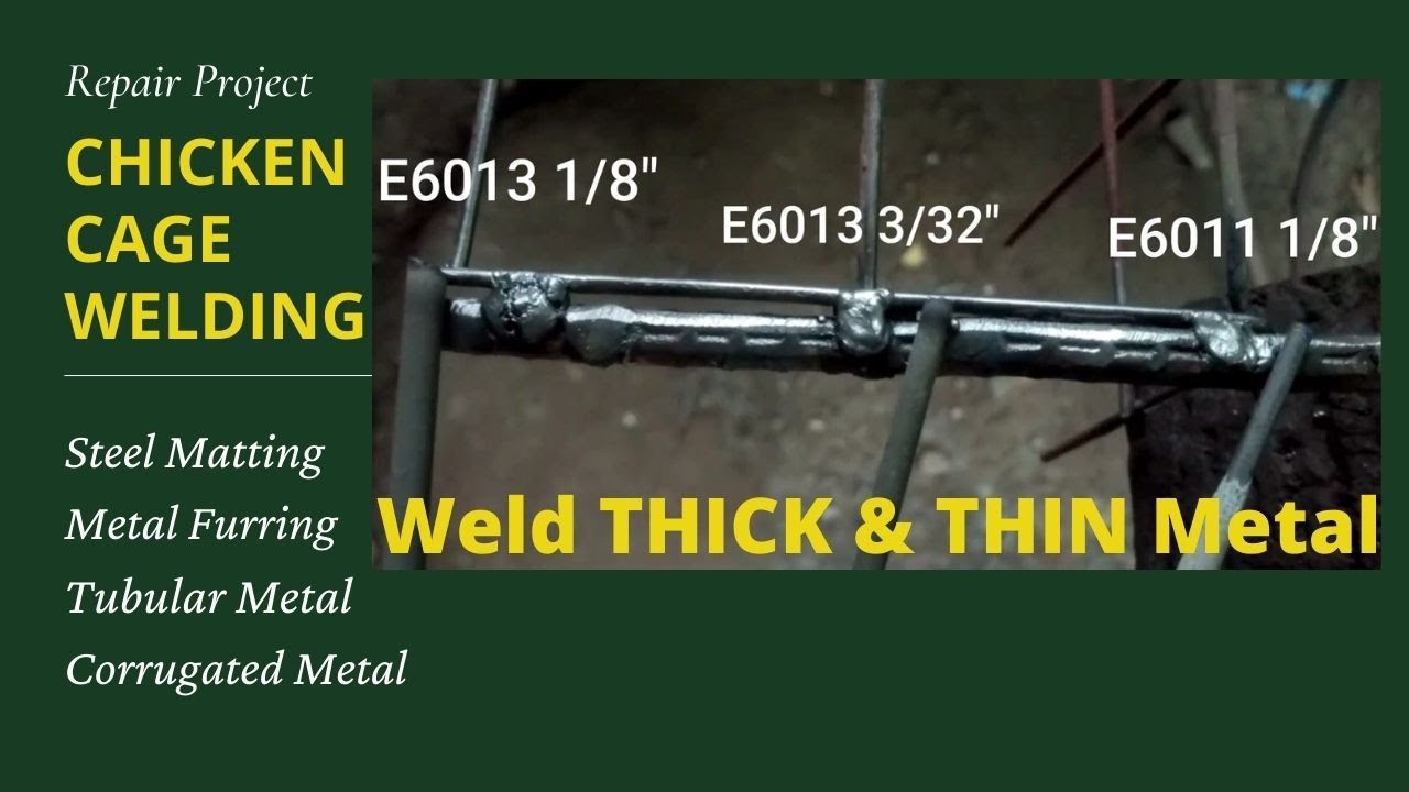 TUBULAR WELDING/WELD THICK TO THIN METAL/Chicken Cage Repair Project ...