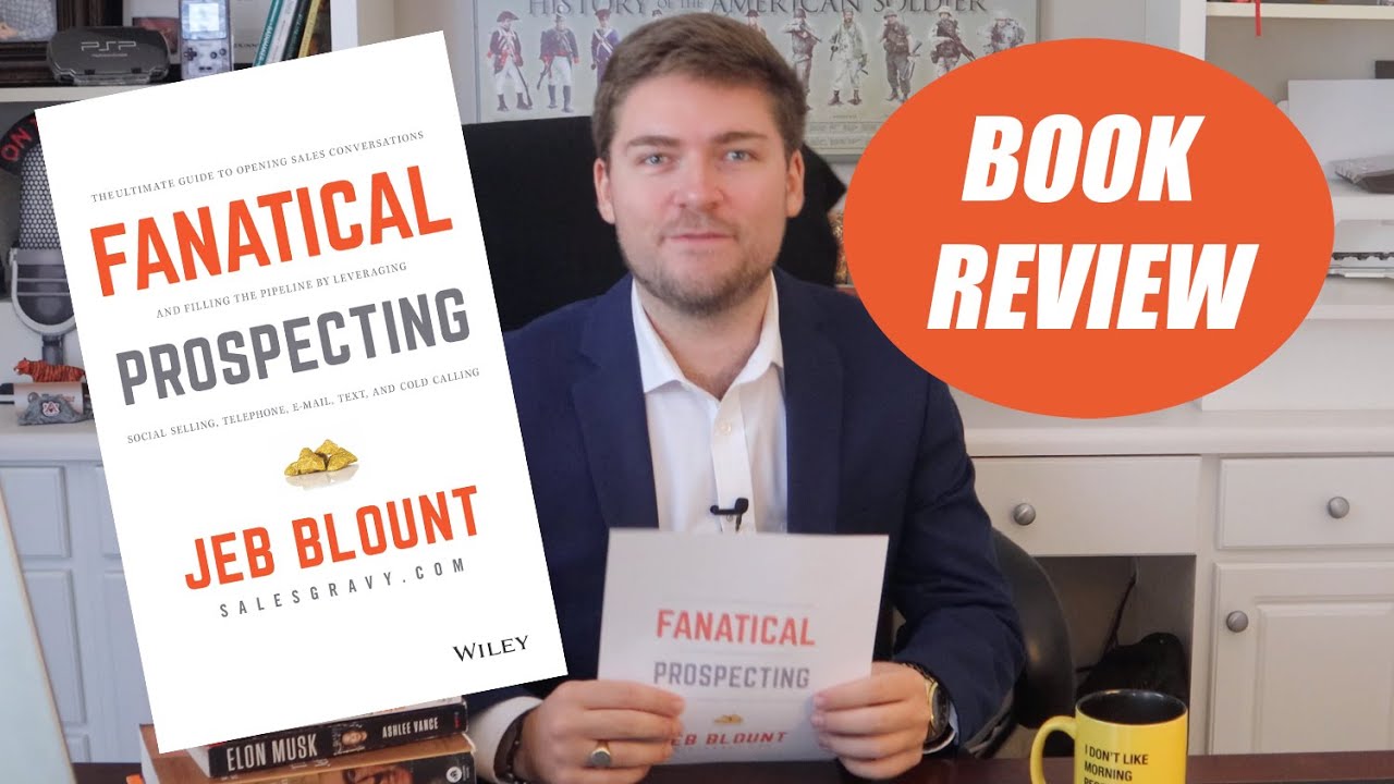 Fanatical Prospecting by Jeb Blount BOOK REVIEW - YouTube