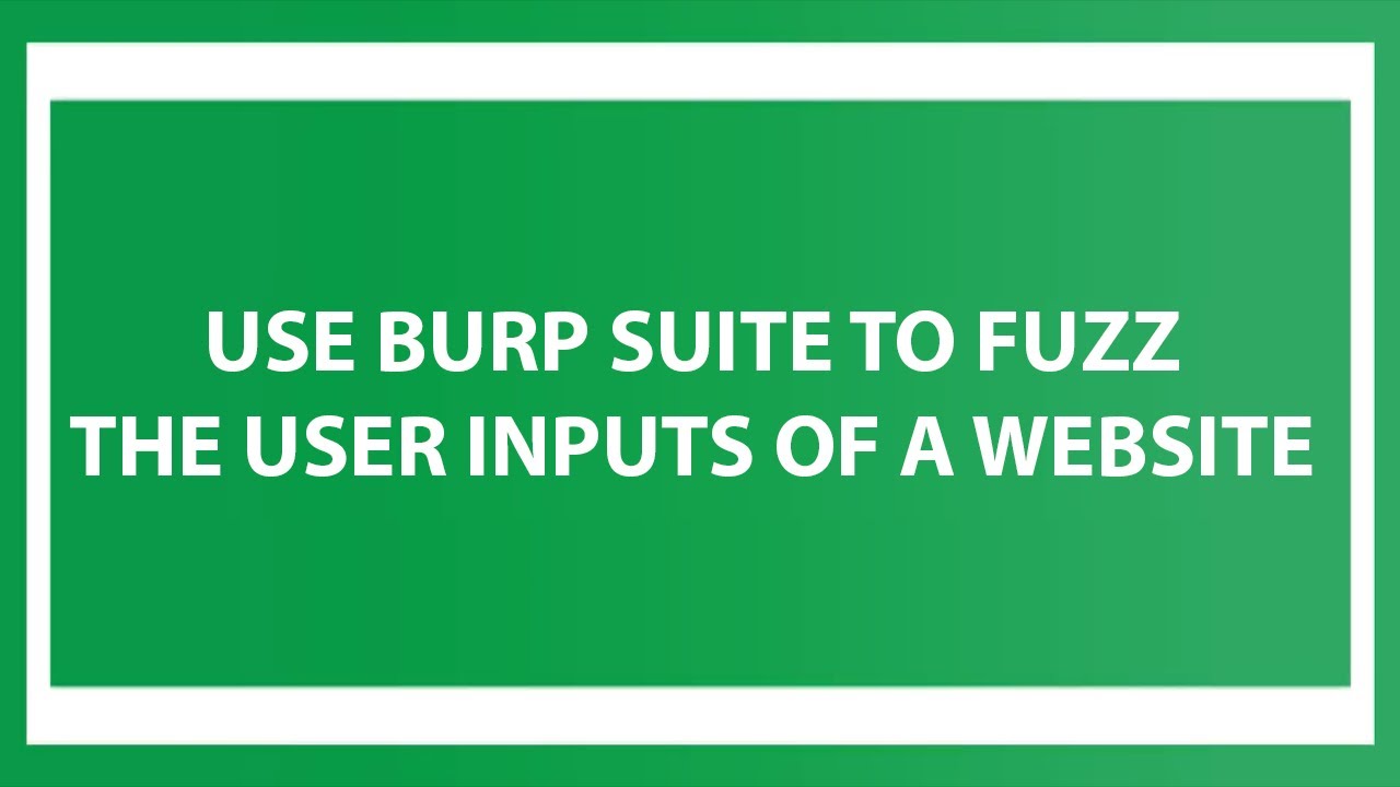 Use Burp Suite To Fuzz The User Inputs of a Website - YouTube