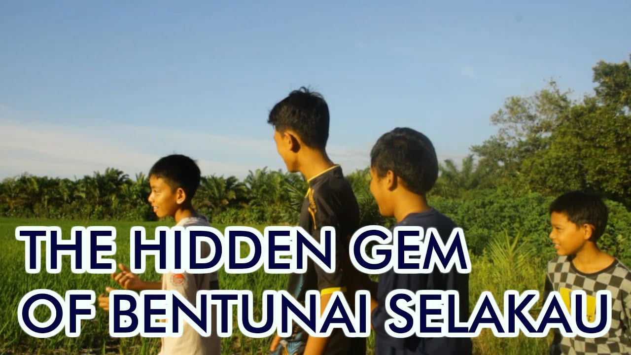 THE HIDDEN GEM OF BENTUNAI SELAKAU SAMBAS - YouTube