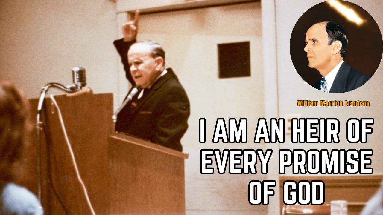 I am an heir of every promise of God | William Branham - YouTube