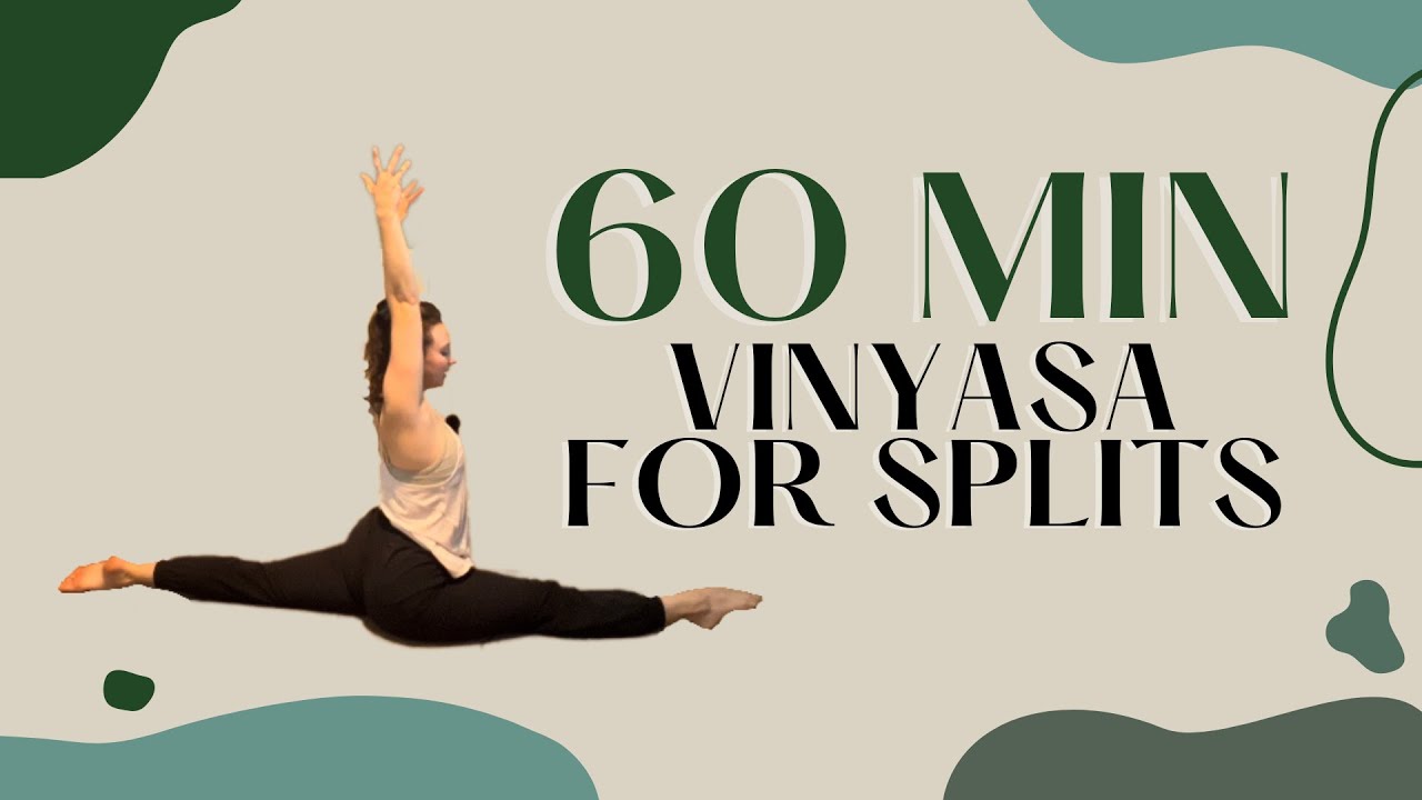 60 min Vinyasa for Flexibility | Yoga Flow for Splits - YouTube