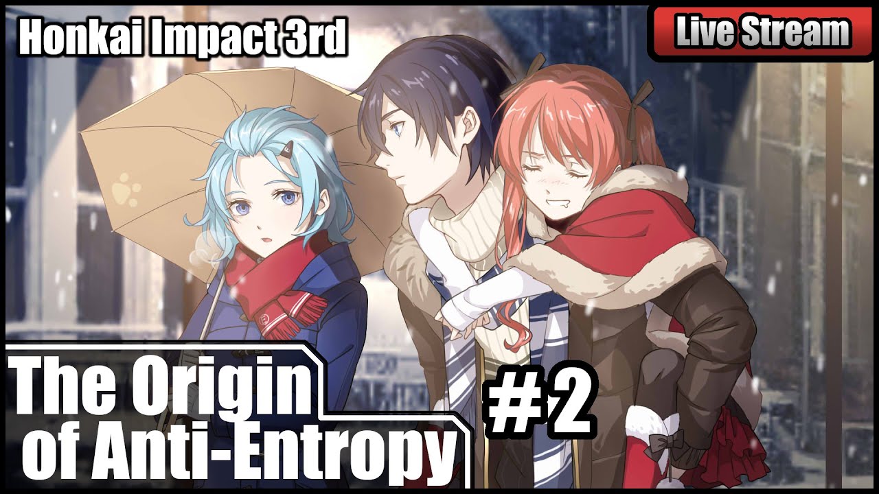 Continuing Anti-Entropy VN (Part 2) | Ch 10 - ?? | Honkai Impact 3rd ...