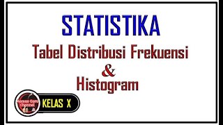 STATISTIKA - Tabel Distribusi Frekuensi dan Histogram | Doovi