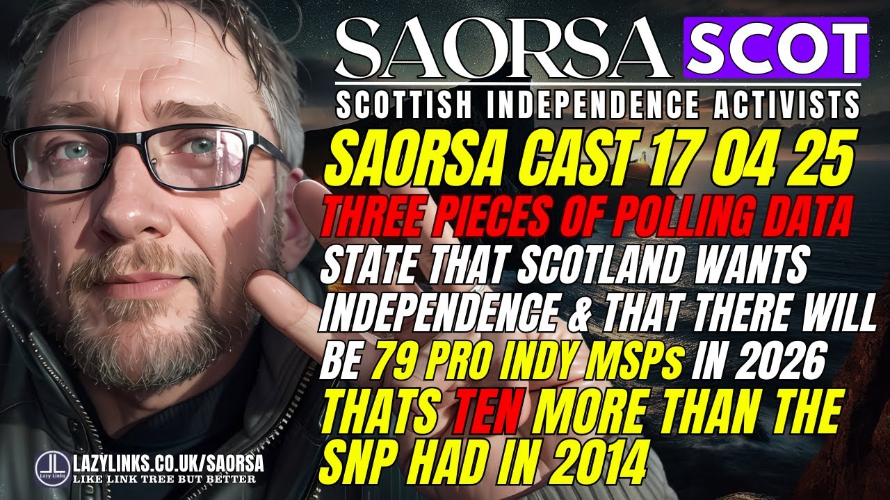 SAORSA CAST 170425 THREE PIECES OF POLLING DATA STATE THAT SCOTLAND ...