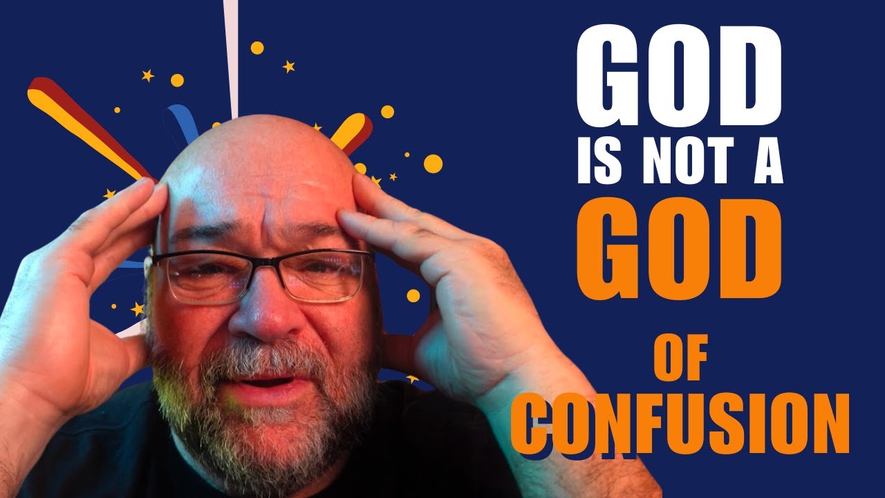God is NOT a God of Confusion - YouTube