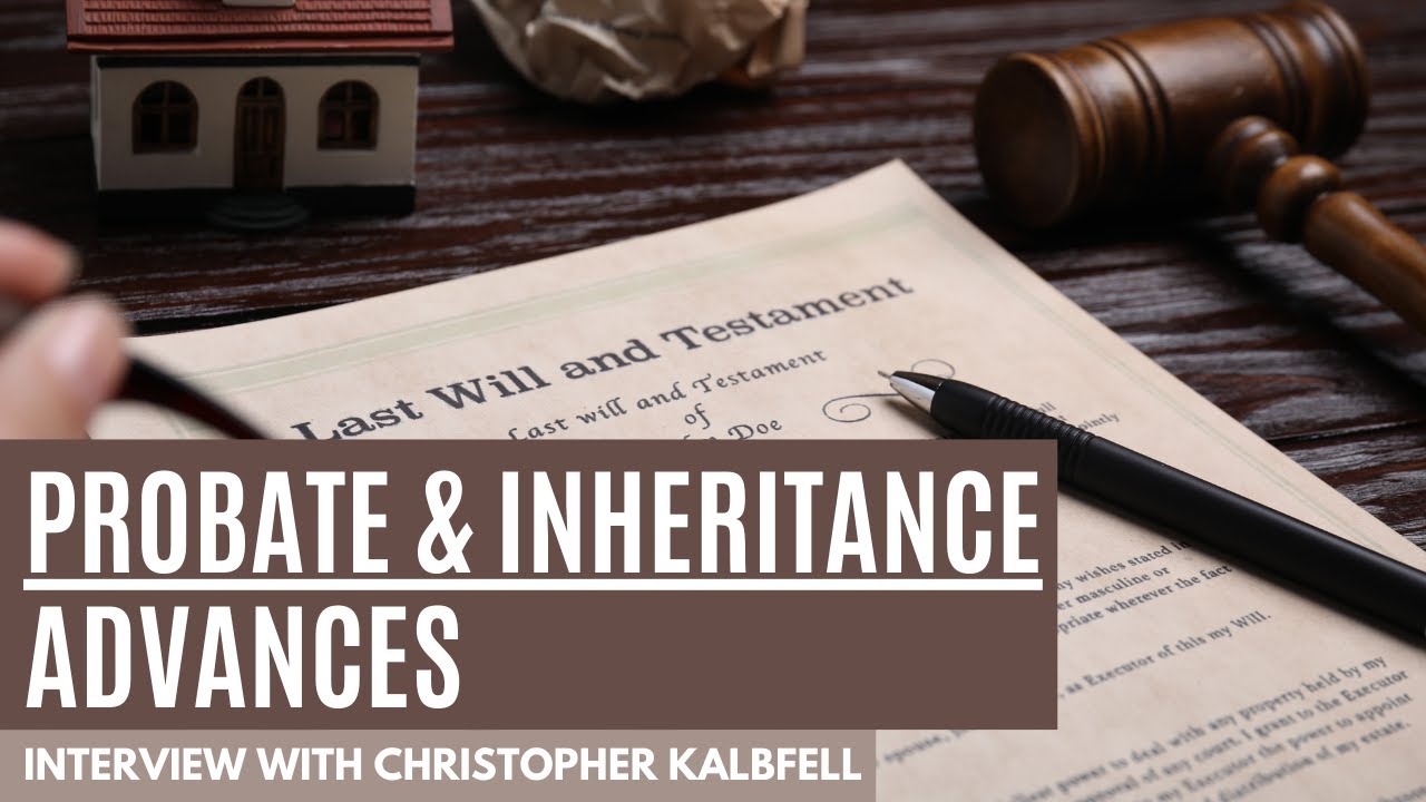 What Is An Inheritance Advance? | with Christopher Kalbfell - YouTube