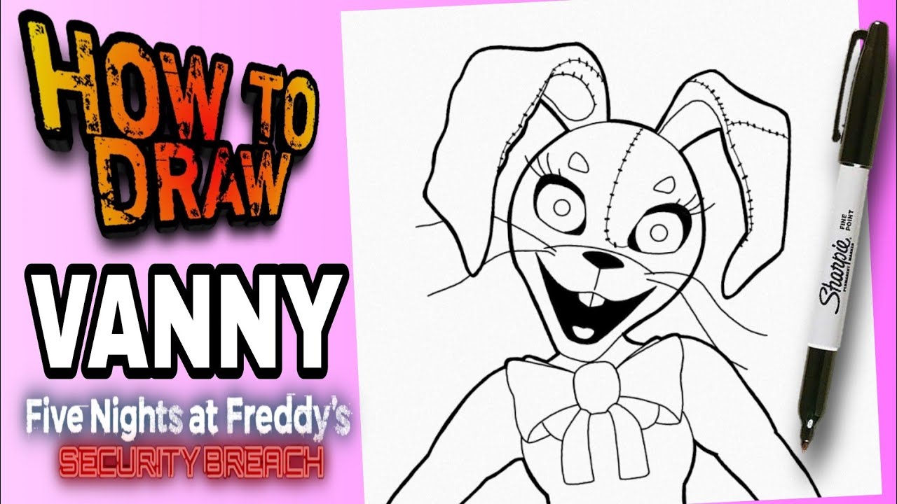 HOW TO DRAW VANNY FROM FIVE NIGHT AT FREDDYS | SECURITY BREACH | como ...