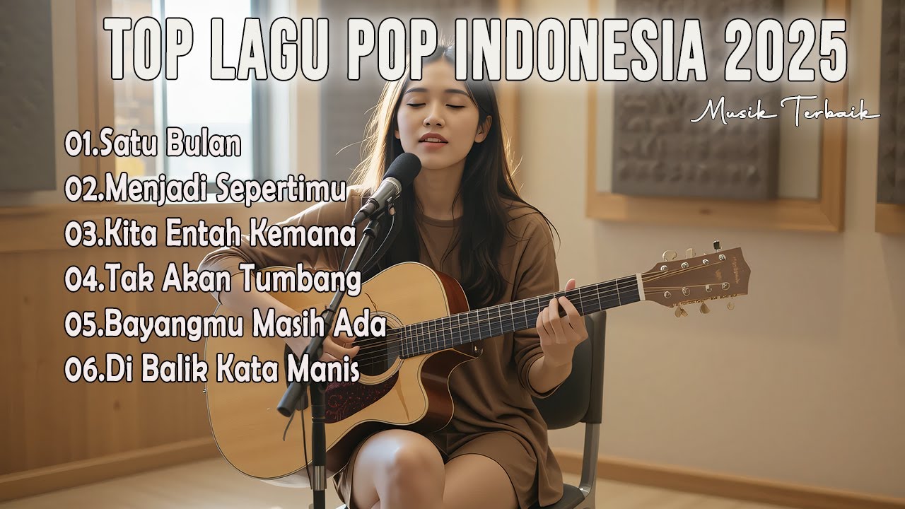 Top Hits Lagu Pop 2025 🎧 Musik Indonesia Santai & Menenangkan Jiwa ...