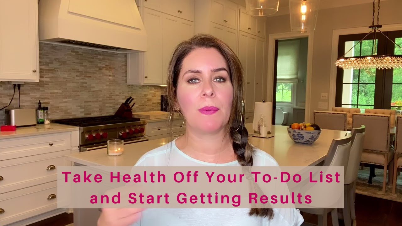 Take Health Off Your To-Do List and Start Getting Results - YouTube