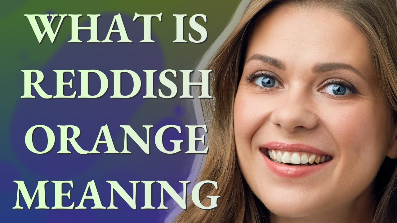 Reddish orange | meaning of Reddish orange - YouTube