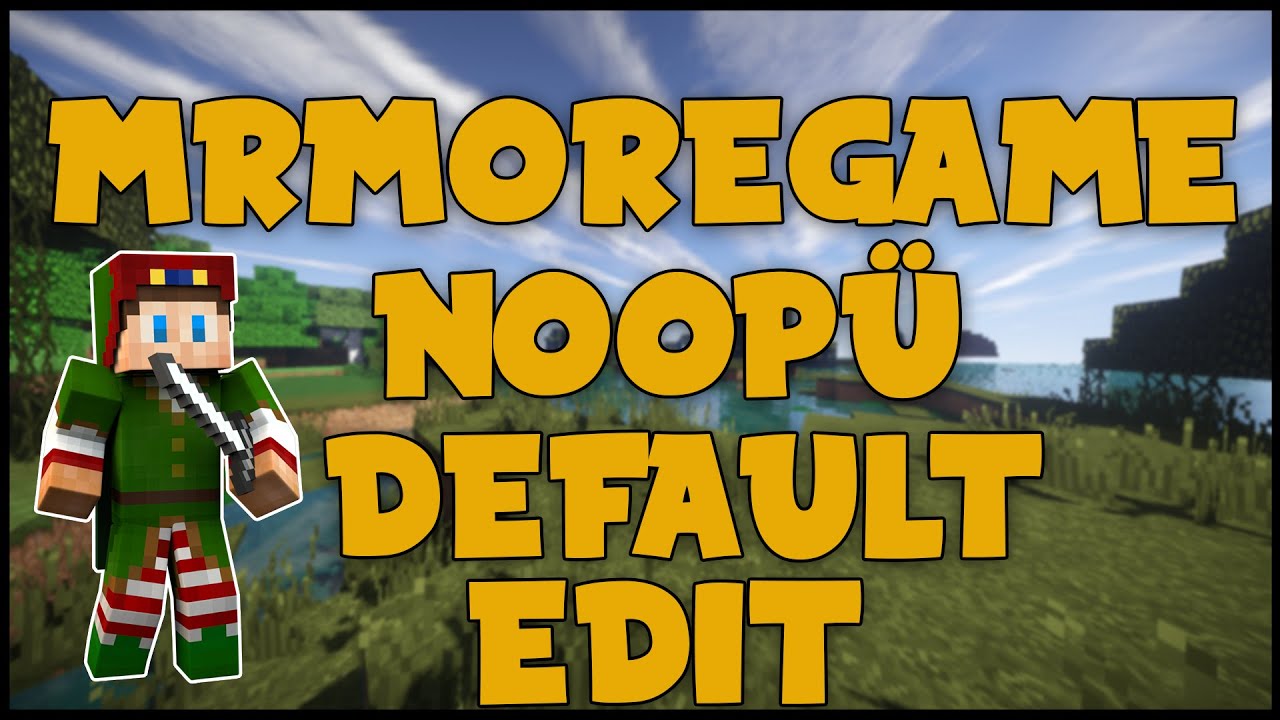 MrMoregame NOOPÜ Default edit Texture pack - YouTube