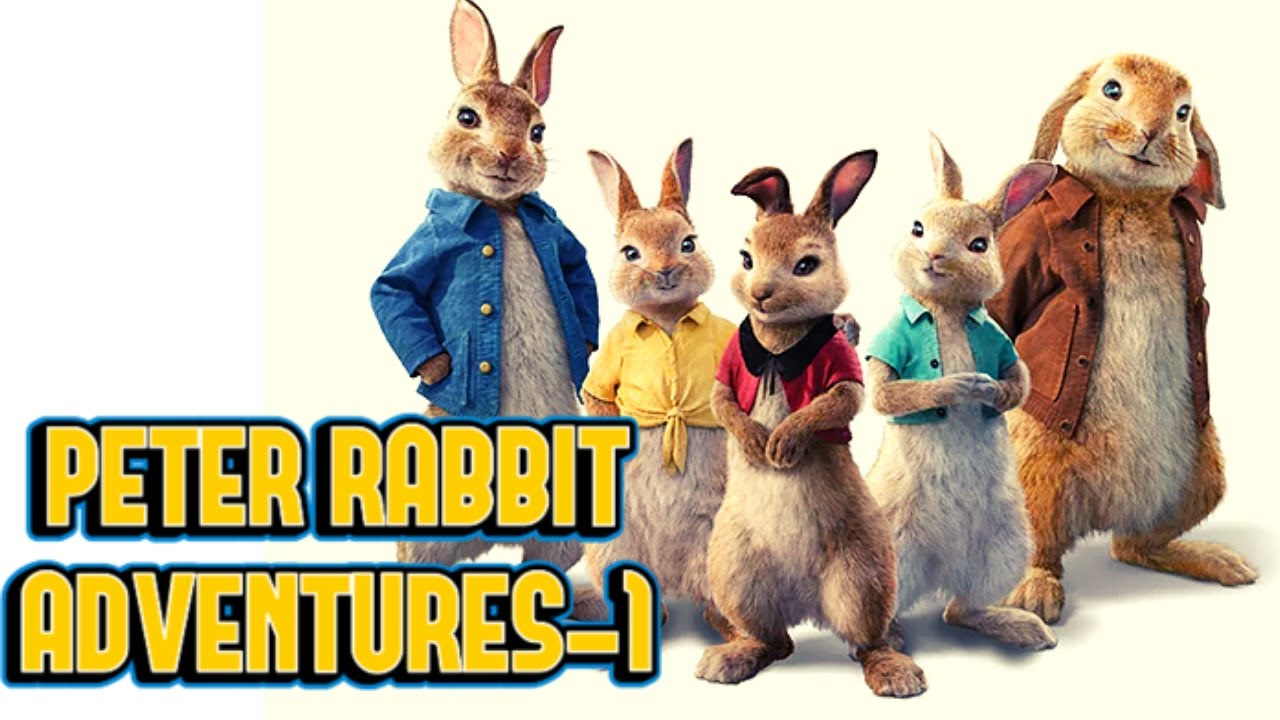 Peter Rabbit Adventures -1 - YouTube