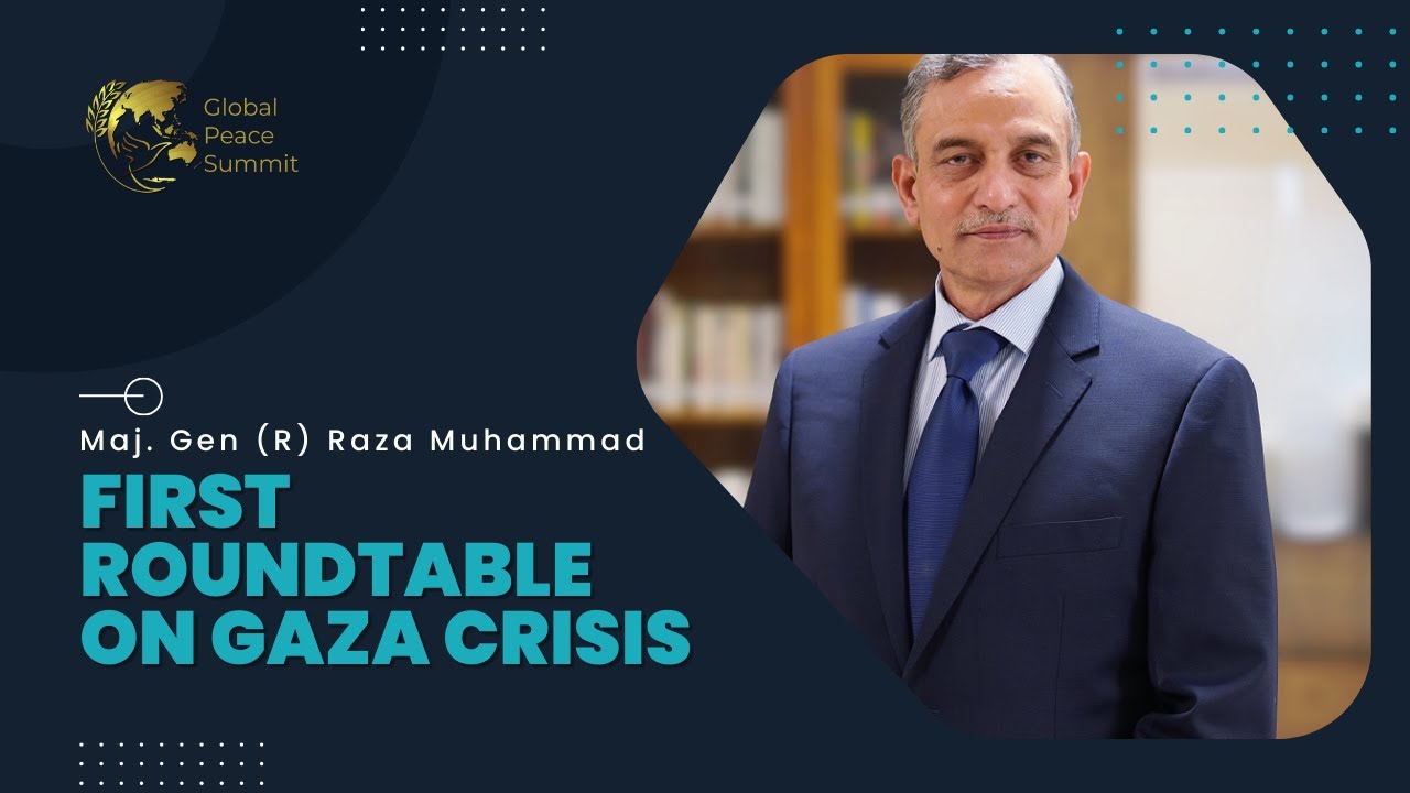 Major General Raza Muhammad (Retd) | Global Peace Summit | First ...