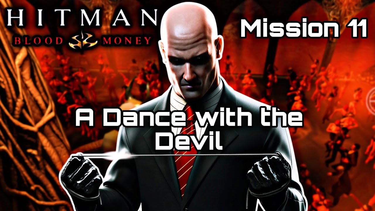 Hitman Blood Money Reprisal Mission 11 A Dance with the Devil. - YouTube