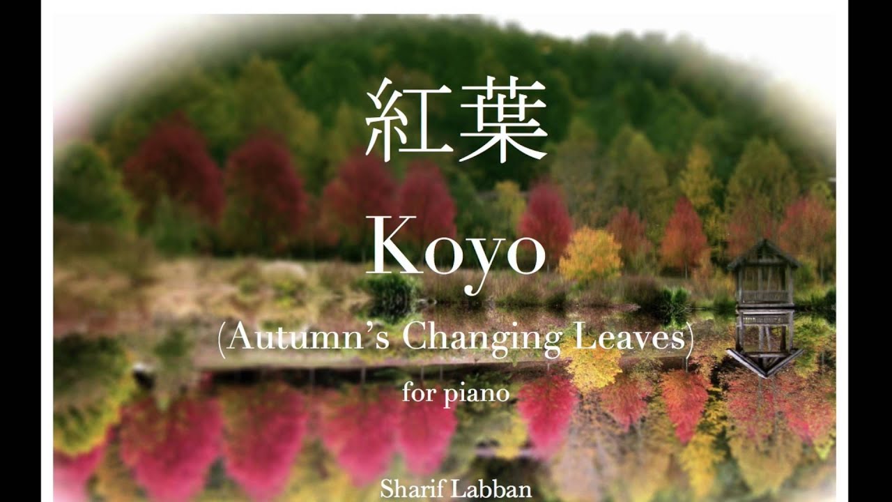 Koyo 紅葉 (Autumn's Changing Leaves) — Sharif Labban - YouTube