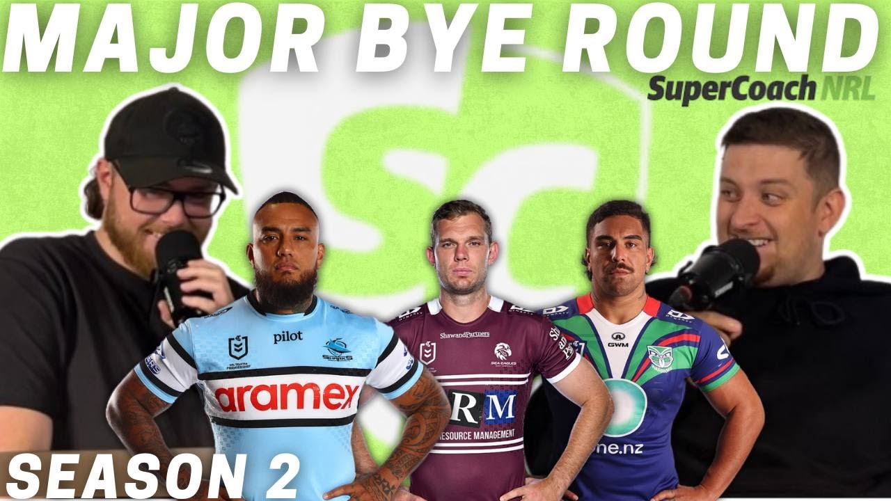 NRL SUPERCOACH ROUND 12 PREVIEW - MAJOR BYE ROUND - YouTube