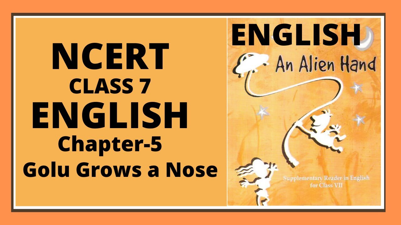 NCERT Solutions Class 7 English An Alien Hand Chapter 5 Golu Grows A ncert-solutions-class-7-english-an-alien-hand-chapter-5-golu-grows-a