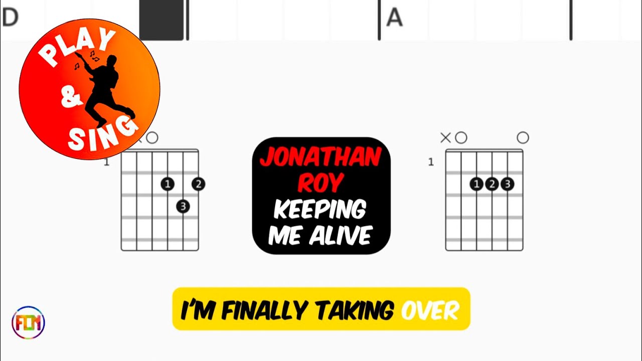 JONATHAN ROY Keeping Me Alive FCN GUITAR CHORDS & LYRICS - YouTube