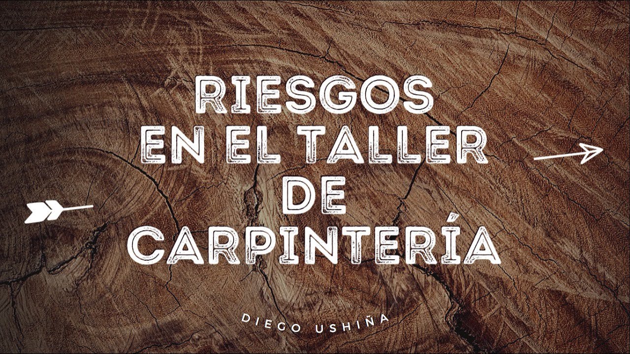 RIESGOS EN EL TALLER DE CARPINTERÍA - YouTube