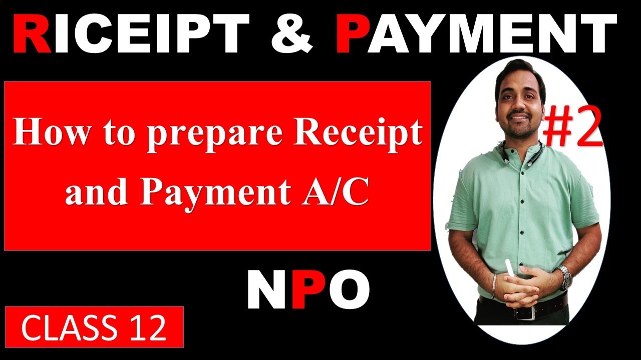 Receipt And Payment Account NPO How To Prepare Receipt And Payment Numericals NPO VIDEO receipt-and-payment-account-npo-how-to-prepare-receipt-and-payment-numericals-npo-video