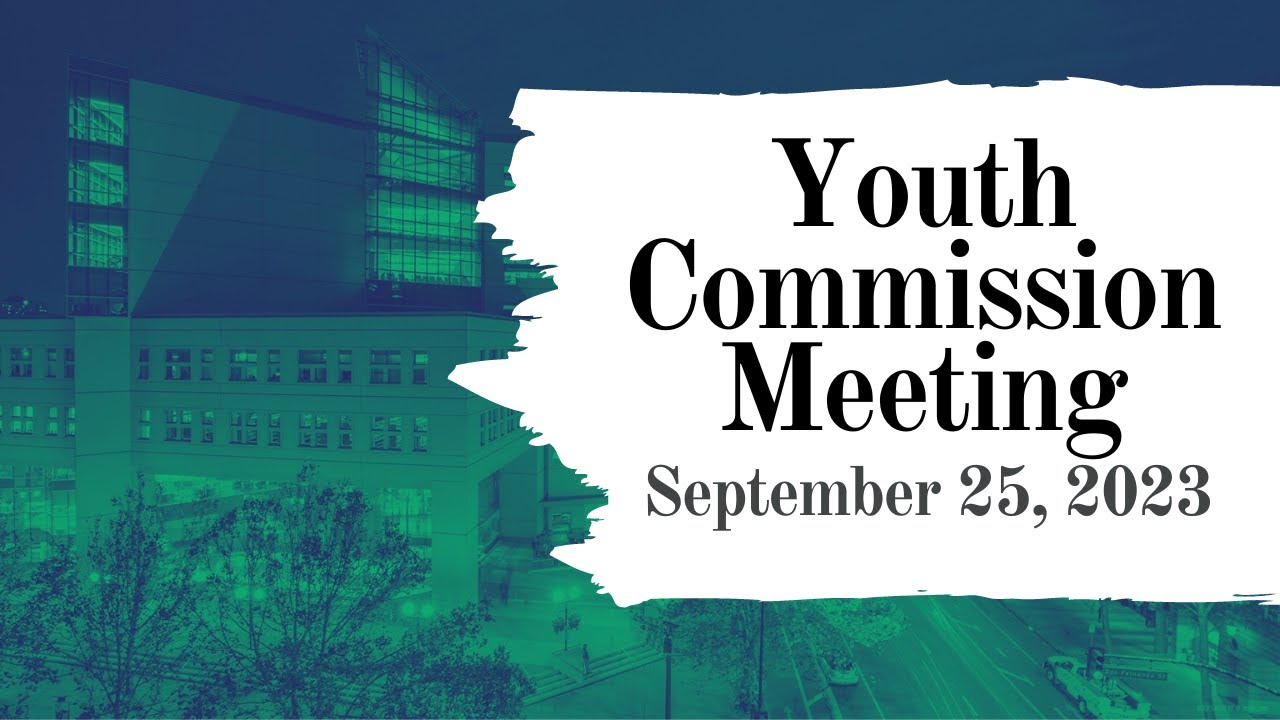 Youth Commission Regular Meeting- September 25, 2023 - YouTube