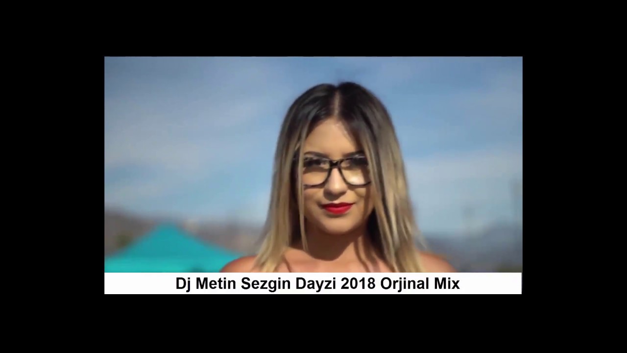 Dj Metin Sezgin Dayzi 2018 Orjinal Mix - YouTube