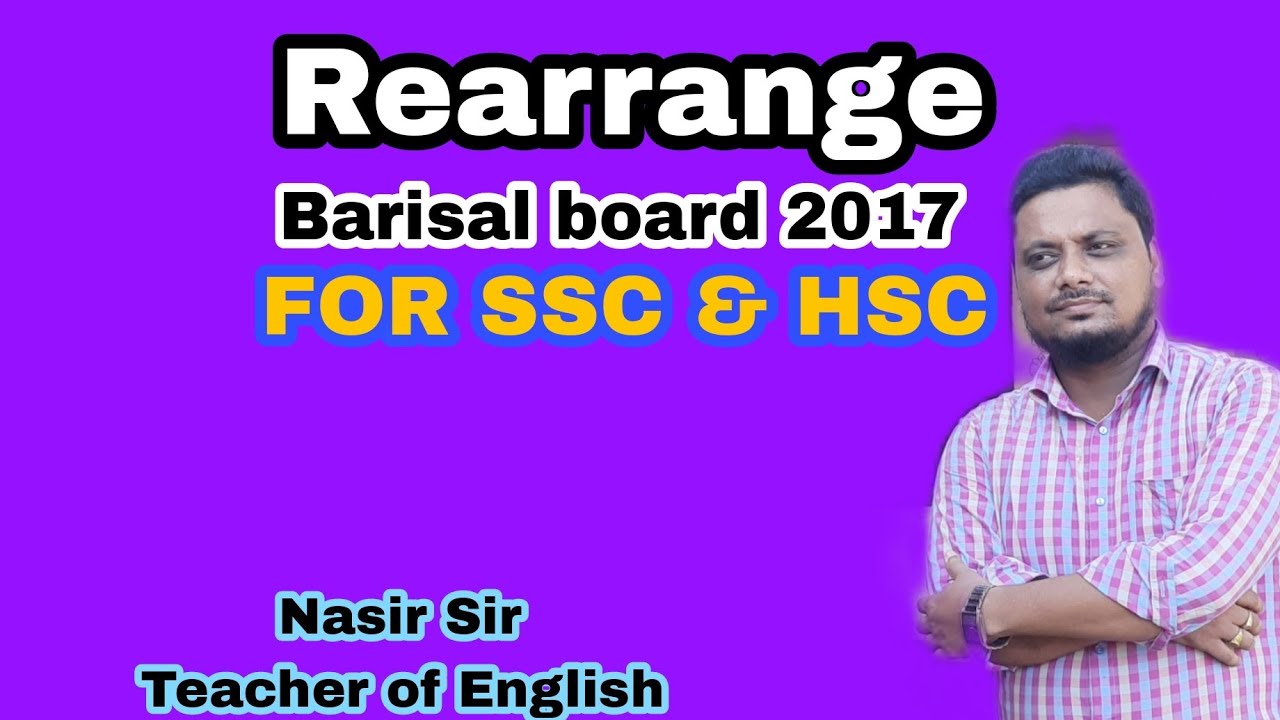 Rearrange ll Barisal board 2017 ll FOR SSC & HSC ll expert all grammar ...