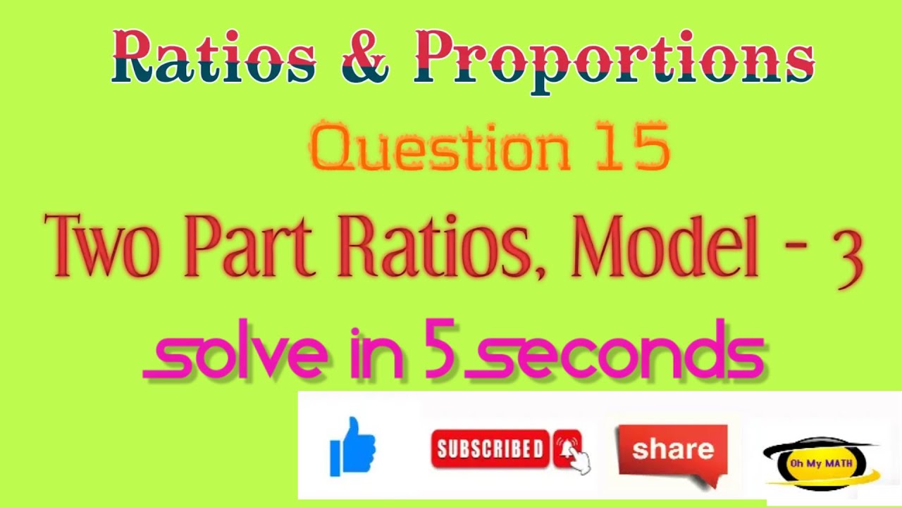 Ratios and Proportions, Two Part Ratios Model - 3 | Solve in 5 seconds ...