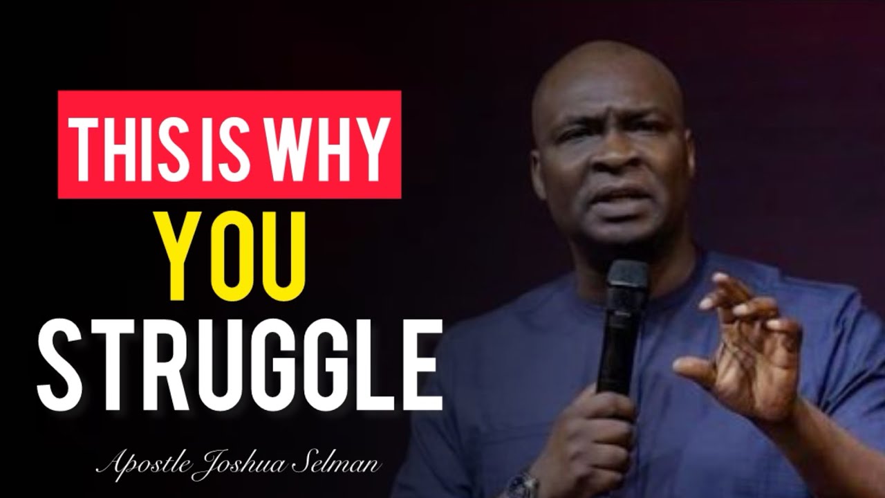 Be CAREFUL : This kind of people would always Struggle - Apostle Joshua ...