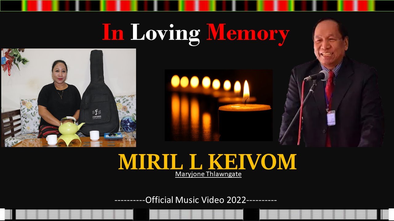 MIRIL L KEIVOM || Maryjone Thlawngate || Official Music Video 2022 ...
