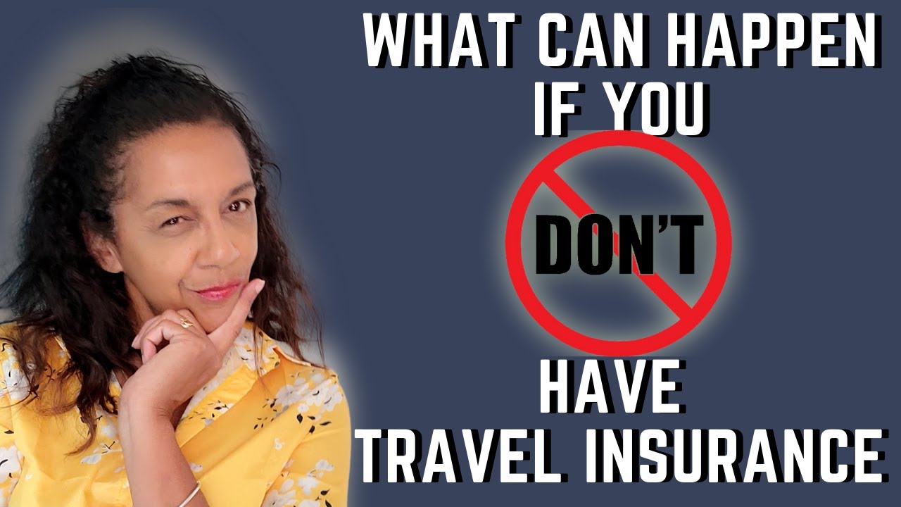 What Can Happen If You Don't Have Travel Insurance - YouTube