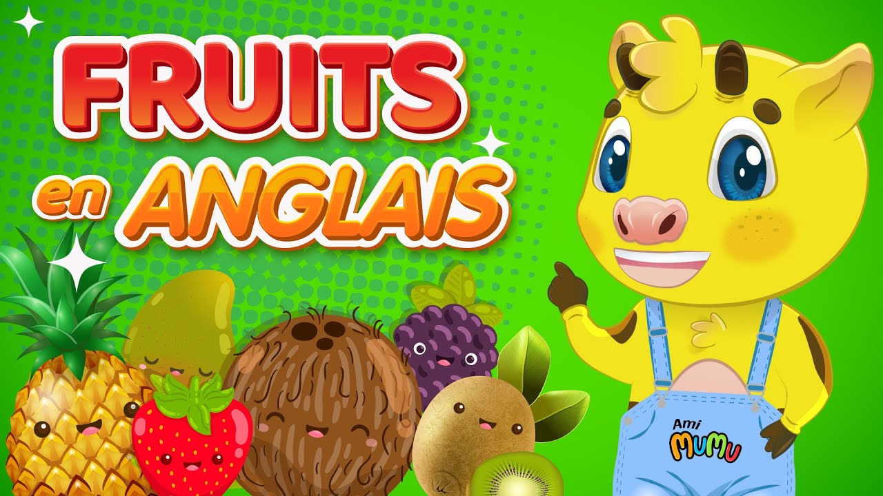 ANGLAIS POUR ENFANTS | FRUITS EN ANGLAIS | COURS D'ANGLAIS AVEC L'AMI ...