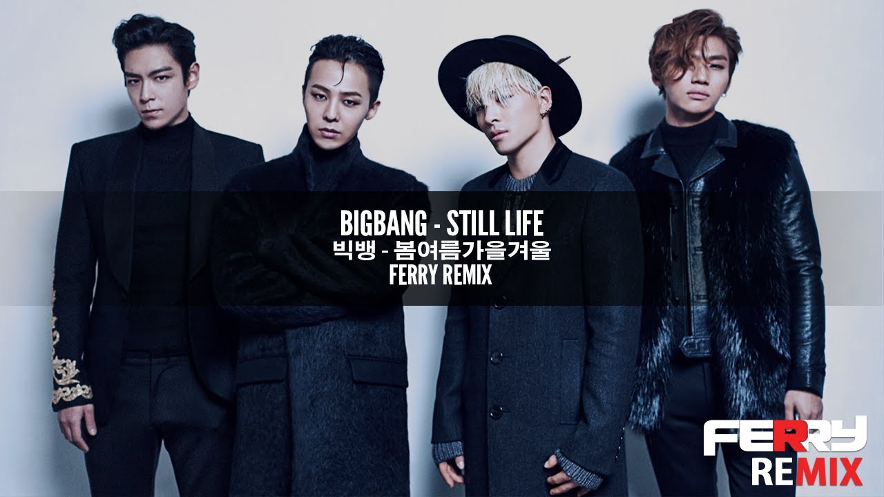 BIGBANG - Still Life (Ferry Remix) - YouTube Music