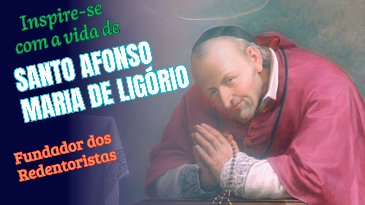 1 de agosto: 🌟 Santo Afonso Maria de Ligório: O Doutor da Esperança e ...