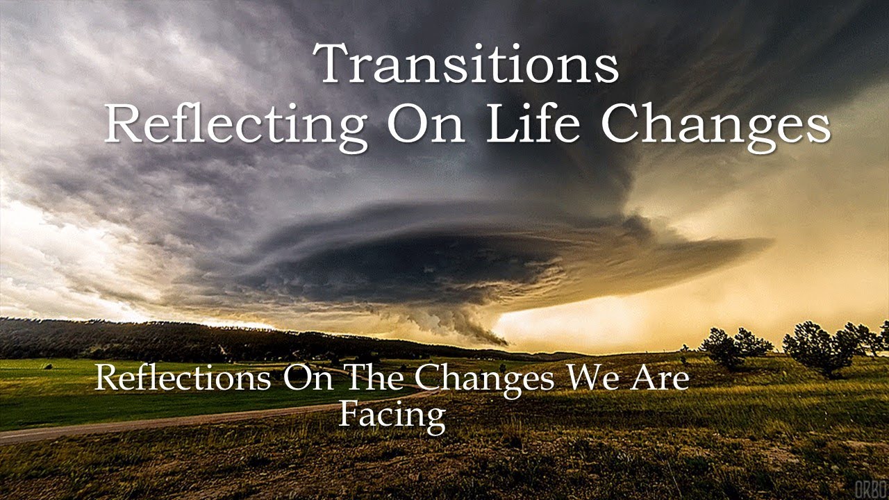 Transitions - Reflecting On Life Choices - YouTube