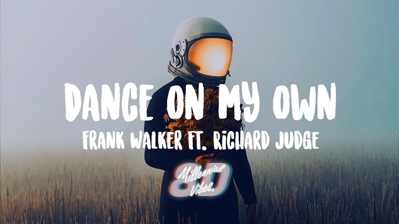 Frank Walker & Richard Judge - Dance On My Own (Lyrics) (8D AUDIO ...