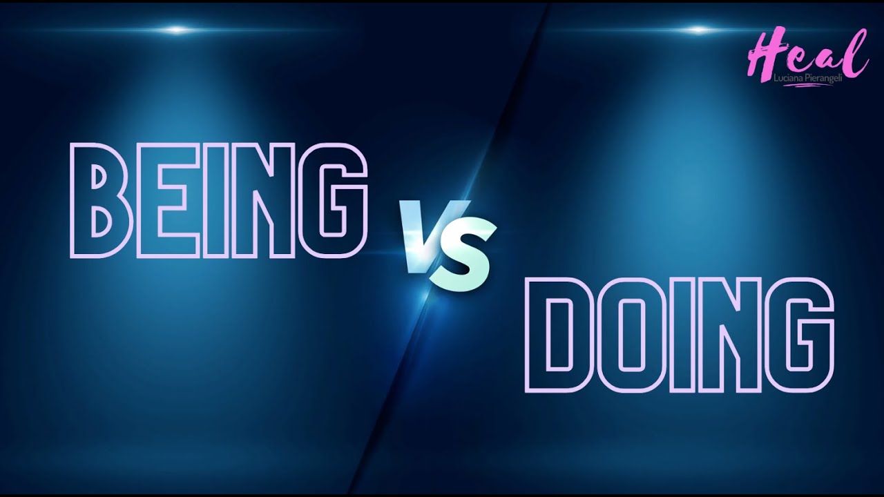 Being vs Doing with Cindy Swett and Luciana Pierangeli - YouTube