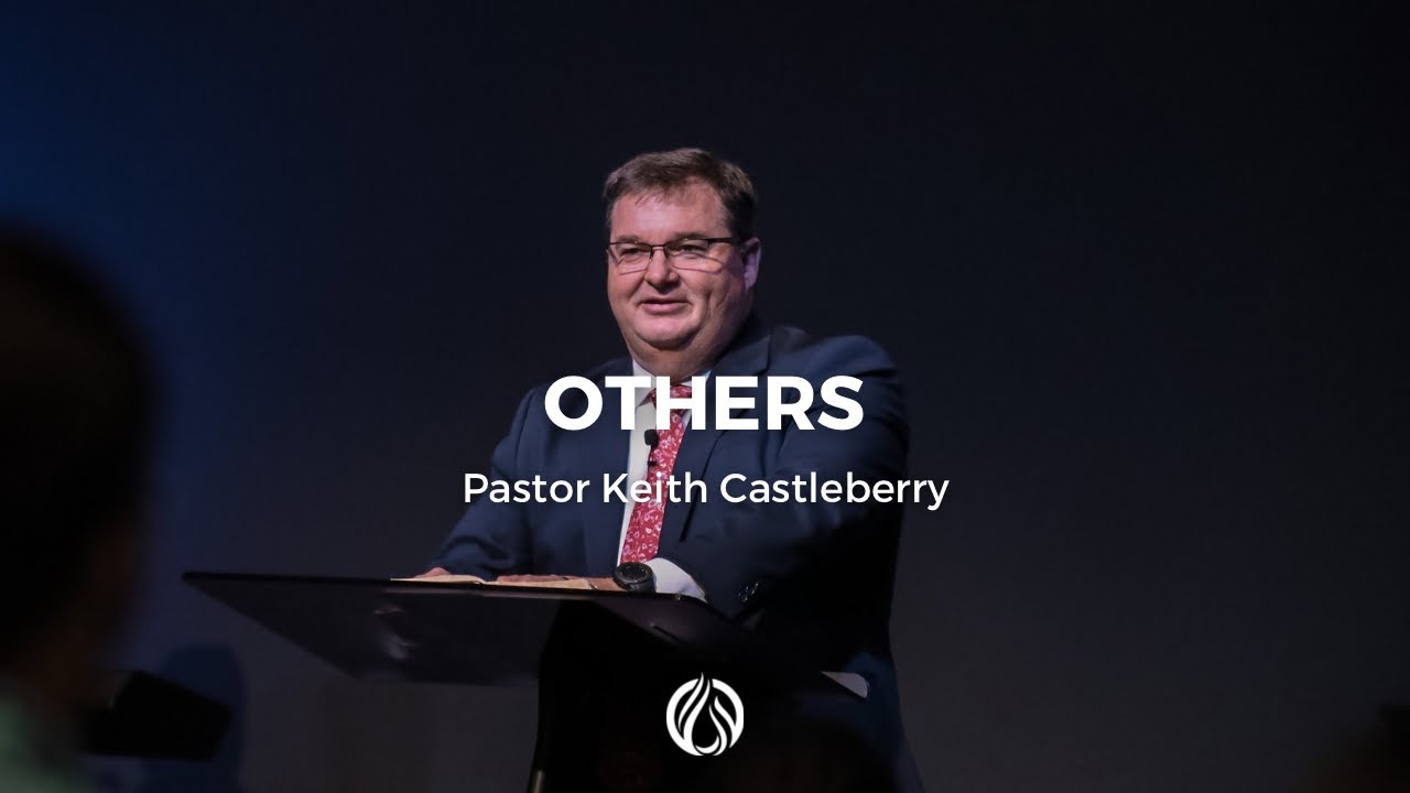 Others - Pastor Keith Castleberry - YouTube