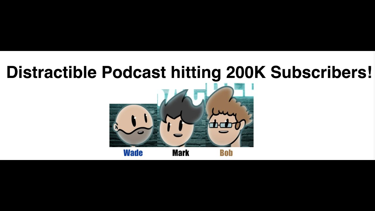Distractible Podcast hitting 200K Subscribers! - YouTube