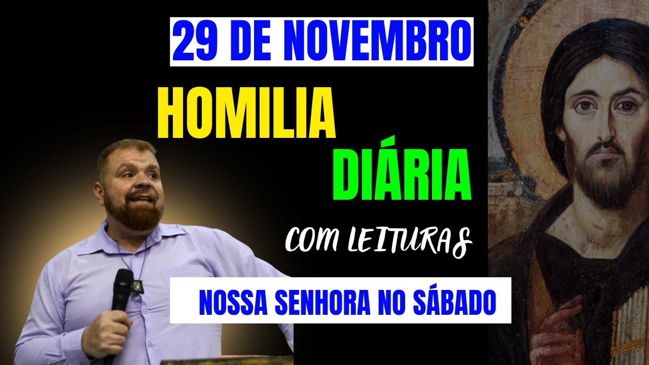 [29 de Novembro] Liturgia Diária - Homilia Sábado Nossa Senhora ...