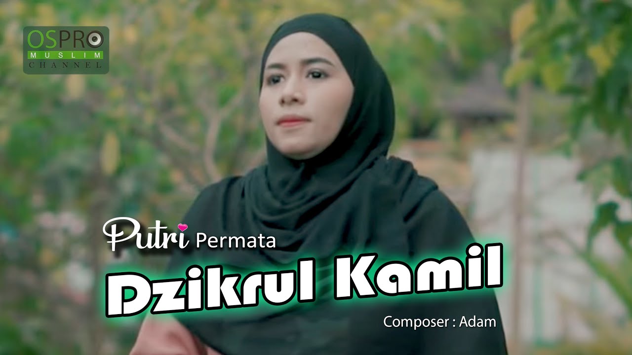 Dzikrul Kamil - Putri Permata (Official Music Video) - YouTube